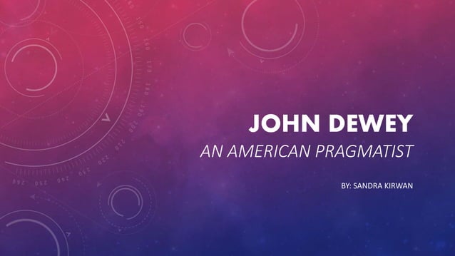 John dewey | PPTX | Adult Education | Education