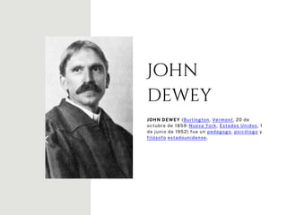 John Dewey, y su teoría constructivista. | PPTX