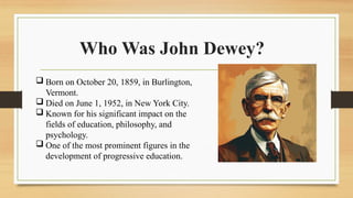 John Dewey: Pioneer of Progressive Education & Experiential Learning | PPTX