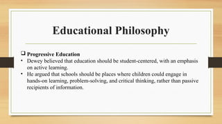 John Dewey: Pioneer of Progressive Education & Experiential Learning | PPTX