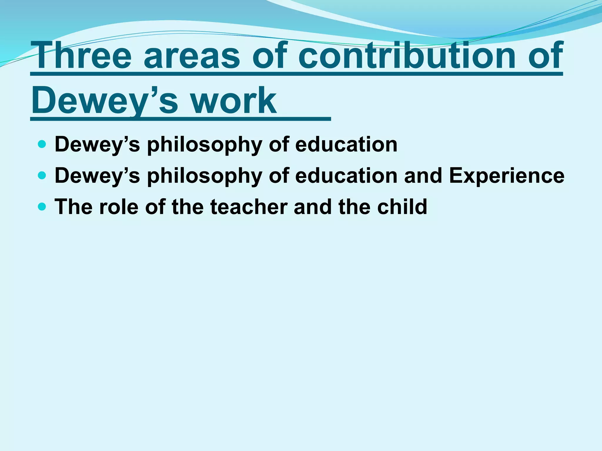 John dewey and his philosophy of education1 | PPSX