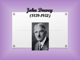 John dewey exposicion | PPT