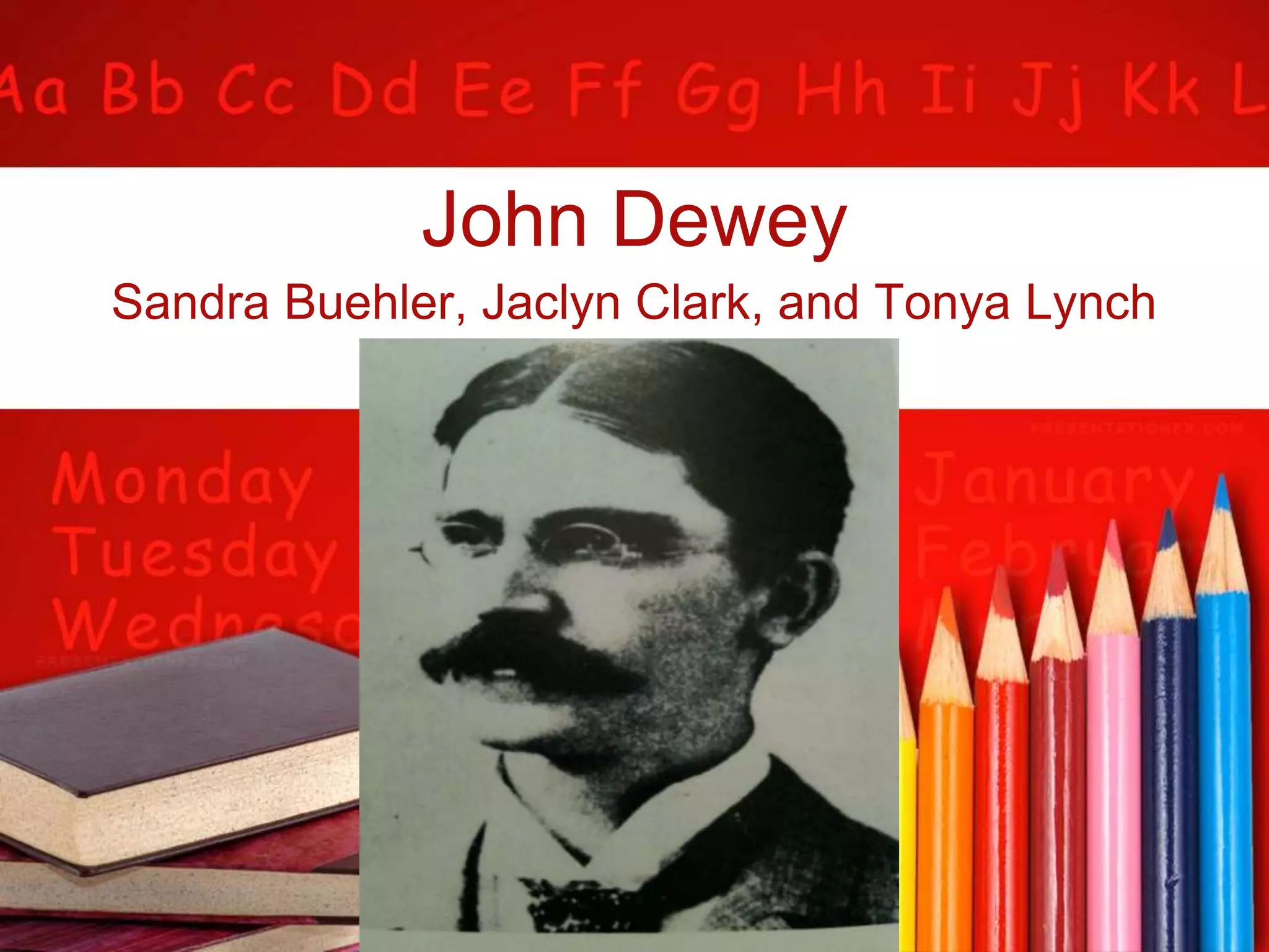 John Dewey Presentation | PPTX