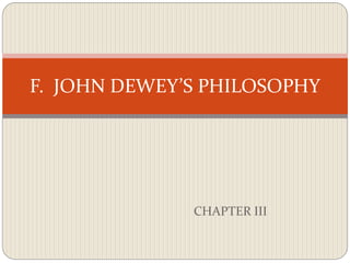 John dewey’s philosophy | PPTX