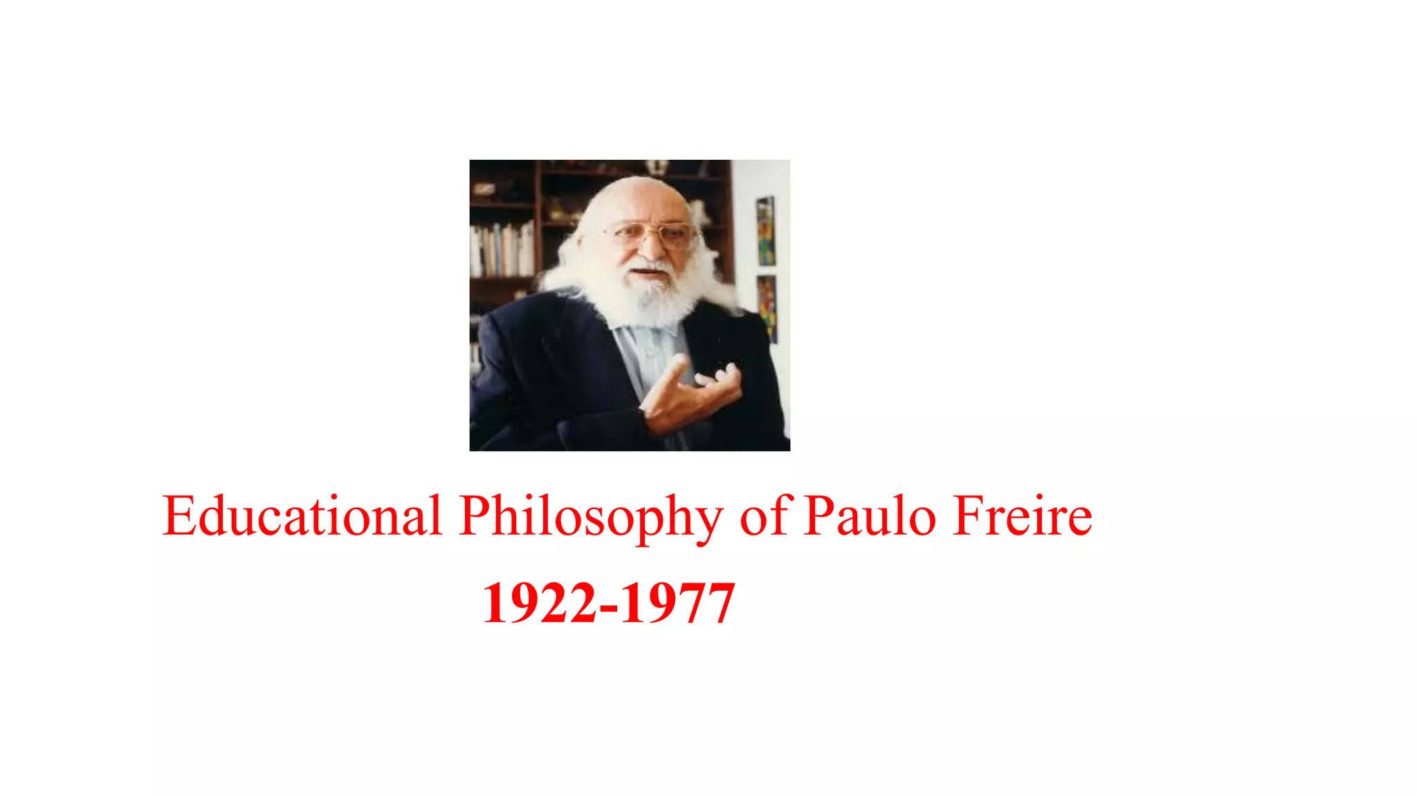 Educational philosophy of paulo freire | PDF