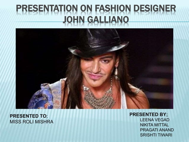 John galliano ppt | PPTX | Women\'s Outerwear | Women\'s Clothing