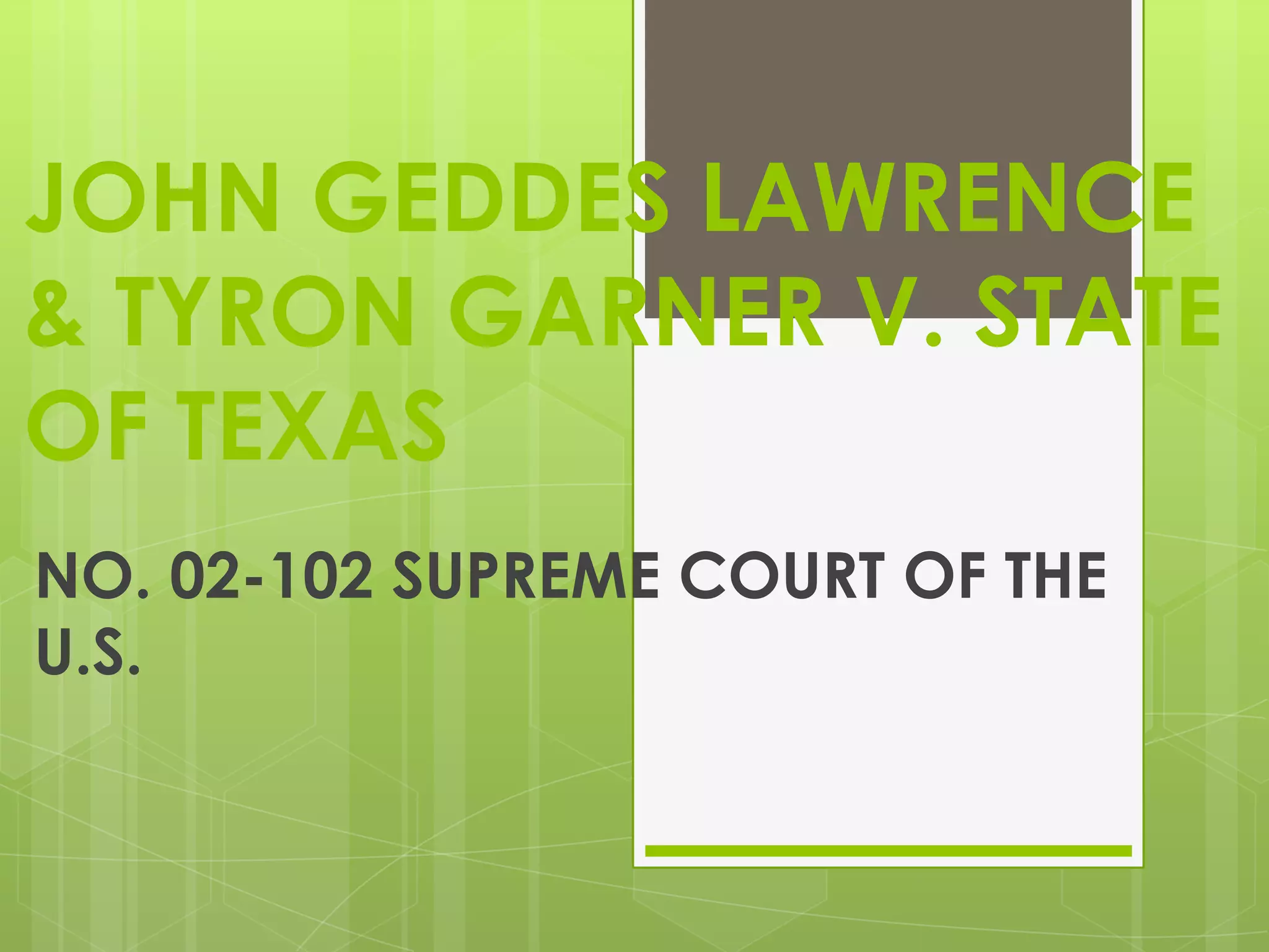 John geddes lawrence & tyron garner v texas | PPT