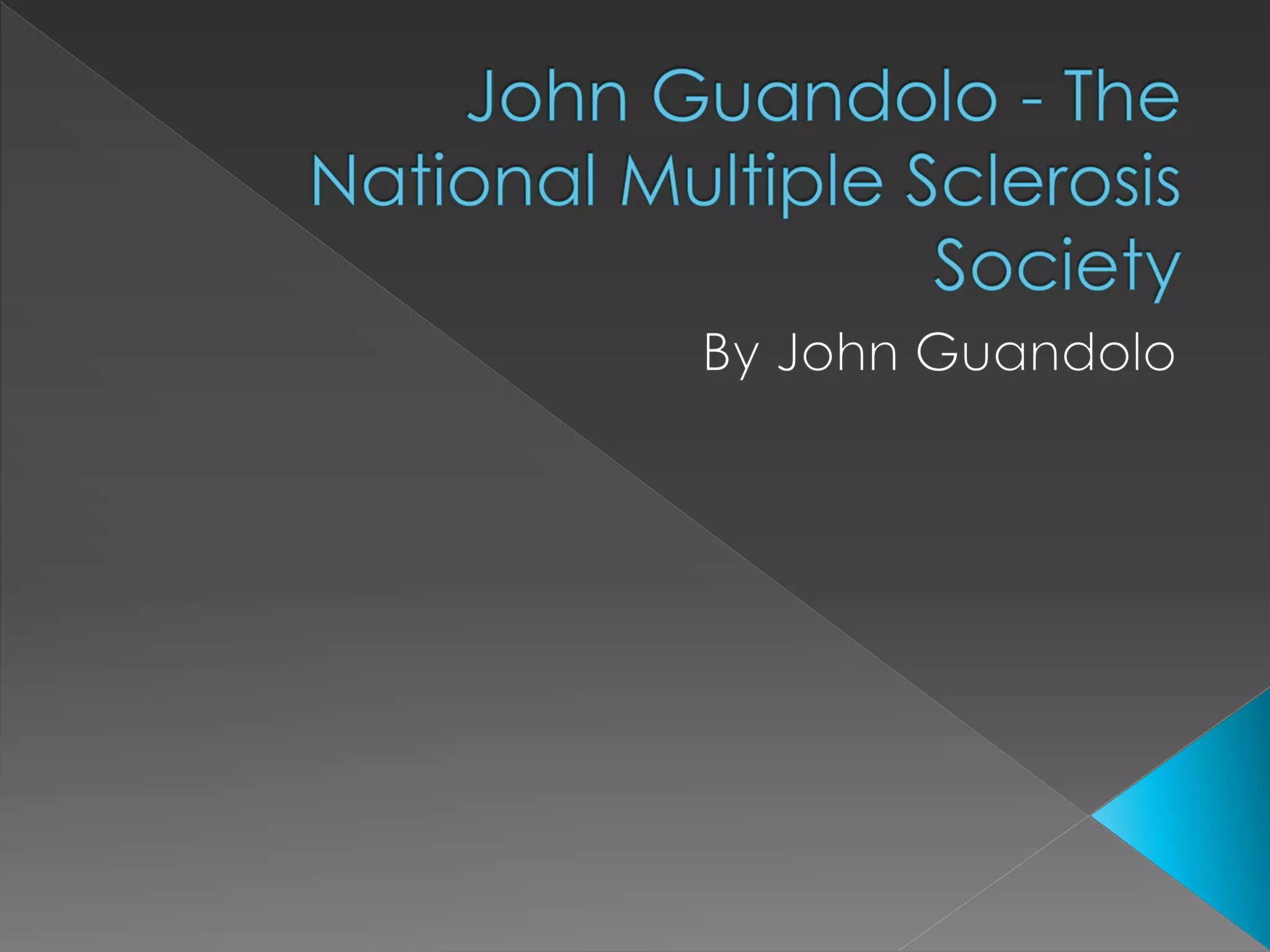 John Guandolo - The National Multiple Sclerosis Society | PPT