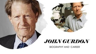 JOHN GURDON - Nobel laureate and developmental biologist | PDF