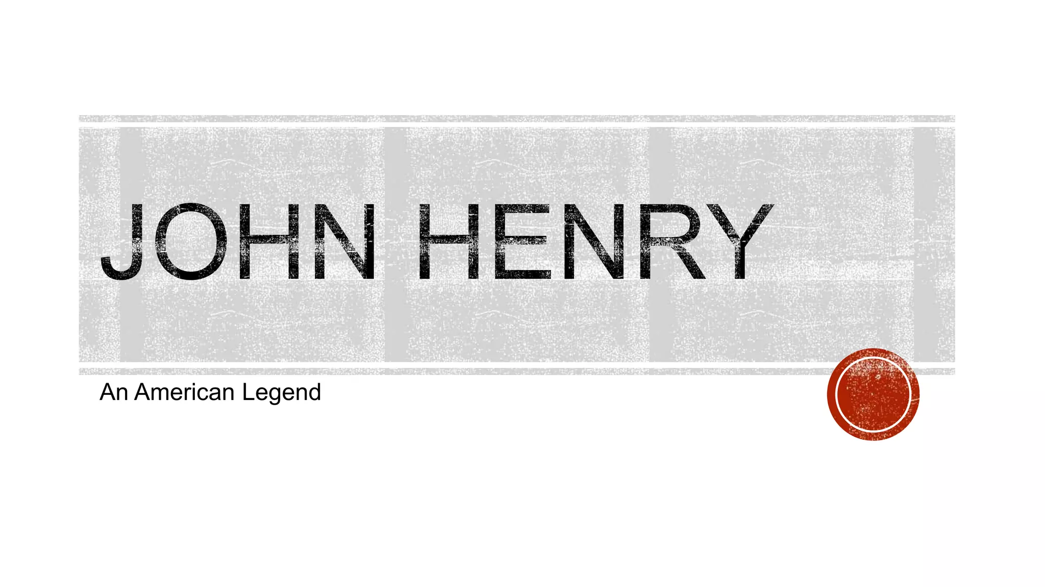 John henry powerpoint | PPTX