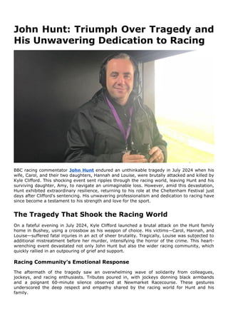 John Hunt_ Triumph Over Tragedy and His Unwavering Dedication to Racing ...