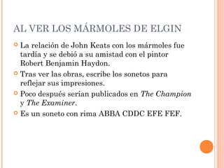 John Keats: "Al ver los mármoles de Elgin", "¿Por qué reí esta noche ...