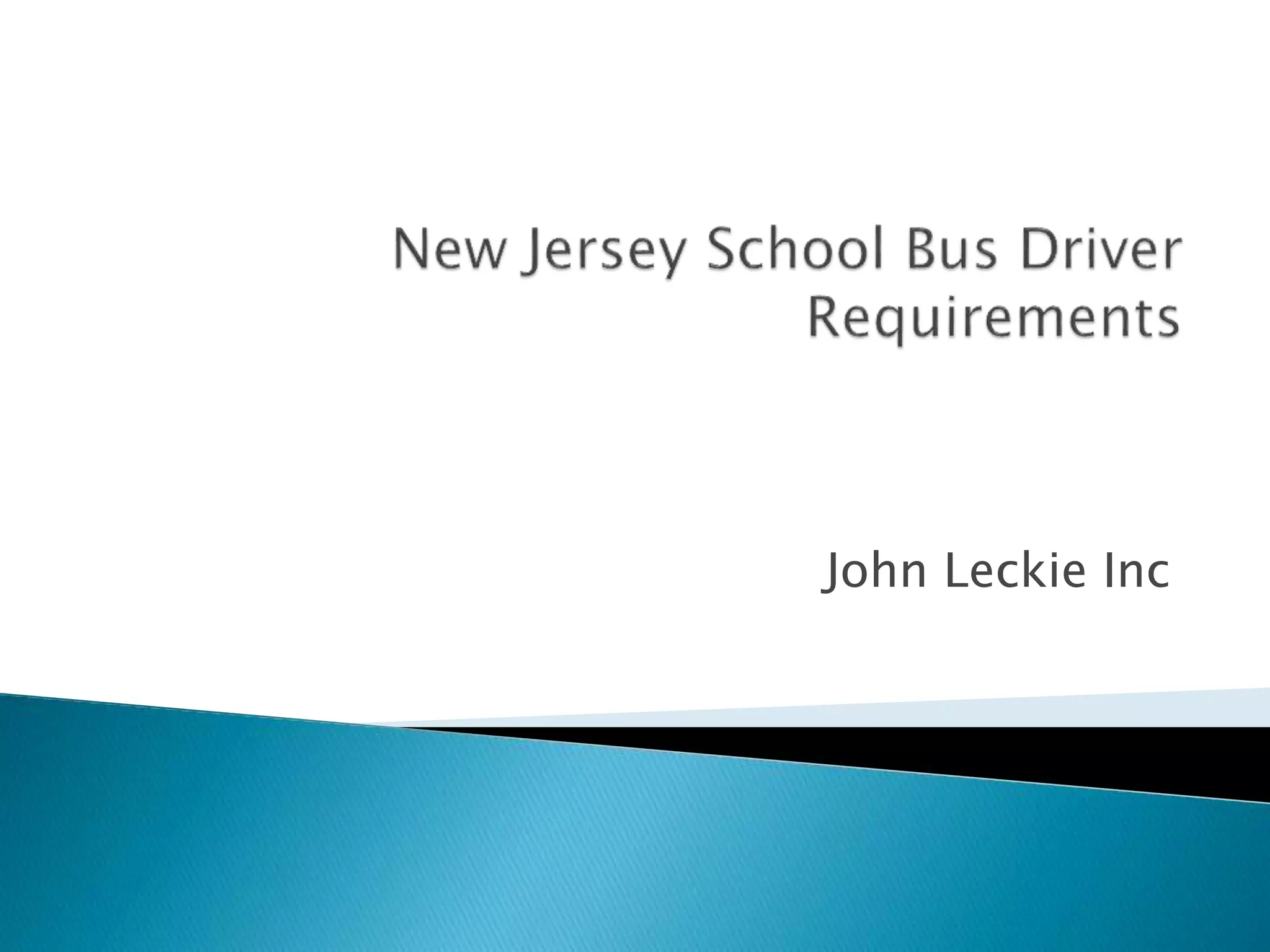 New Jersey School Bus Driver Requirements | PPTX