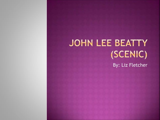 John Lee Beatty | PPTX
