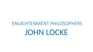 JOHN LOCKE, IDEAS, CONCEPTS, THEORY and WORK | PPTX