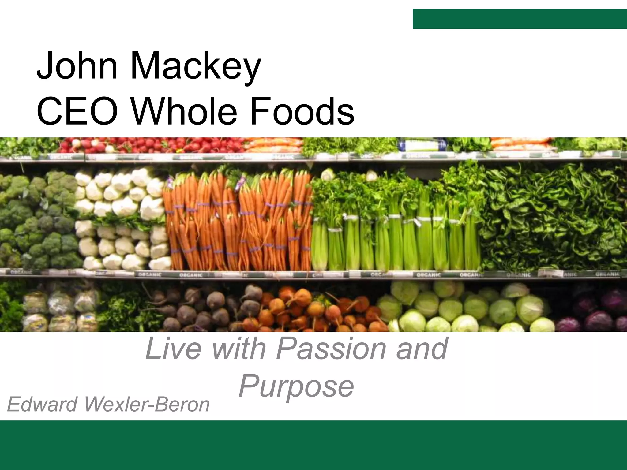 John Mackey by Edward Wexler Beron | PPTX | Business Administration ...