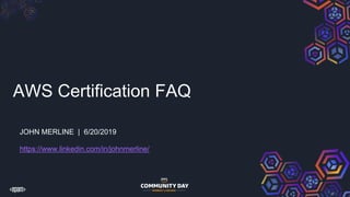 John Merline AWS Certification FAQ.pptx