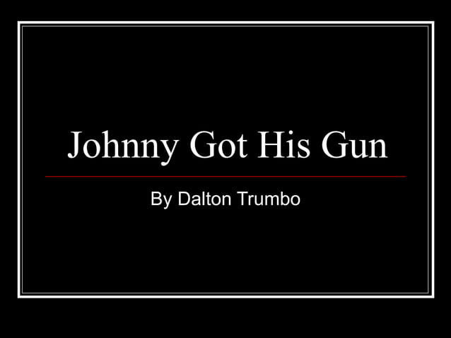Johnny Got His Gun Notes | PPT