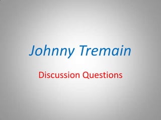 Johnny tremain discussion topics | PPTX
