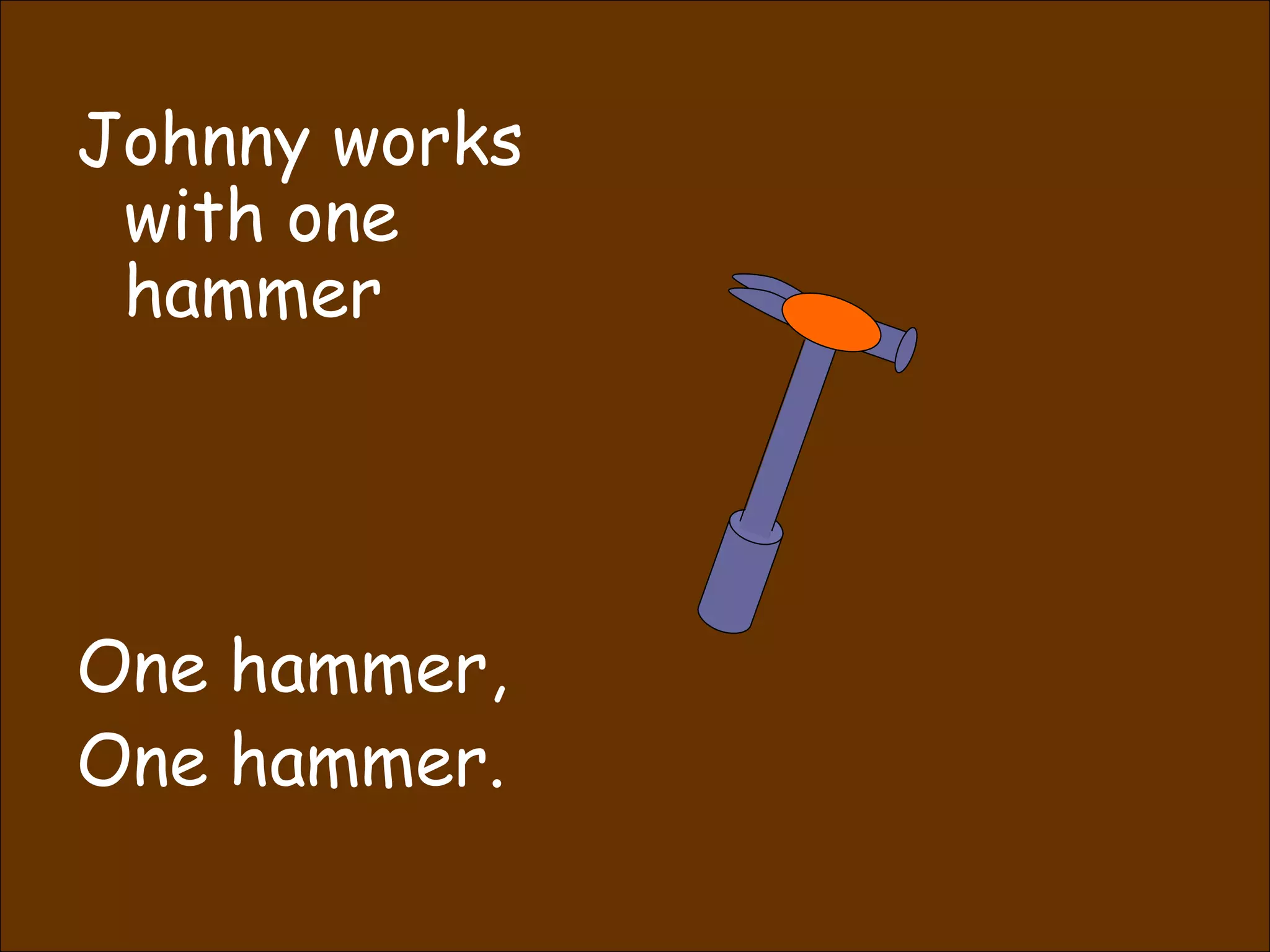 Preschool: Johnny Works With One Hammer | PPT