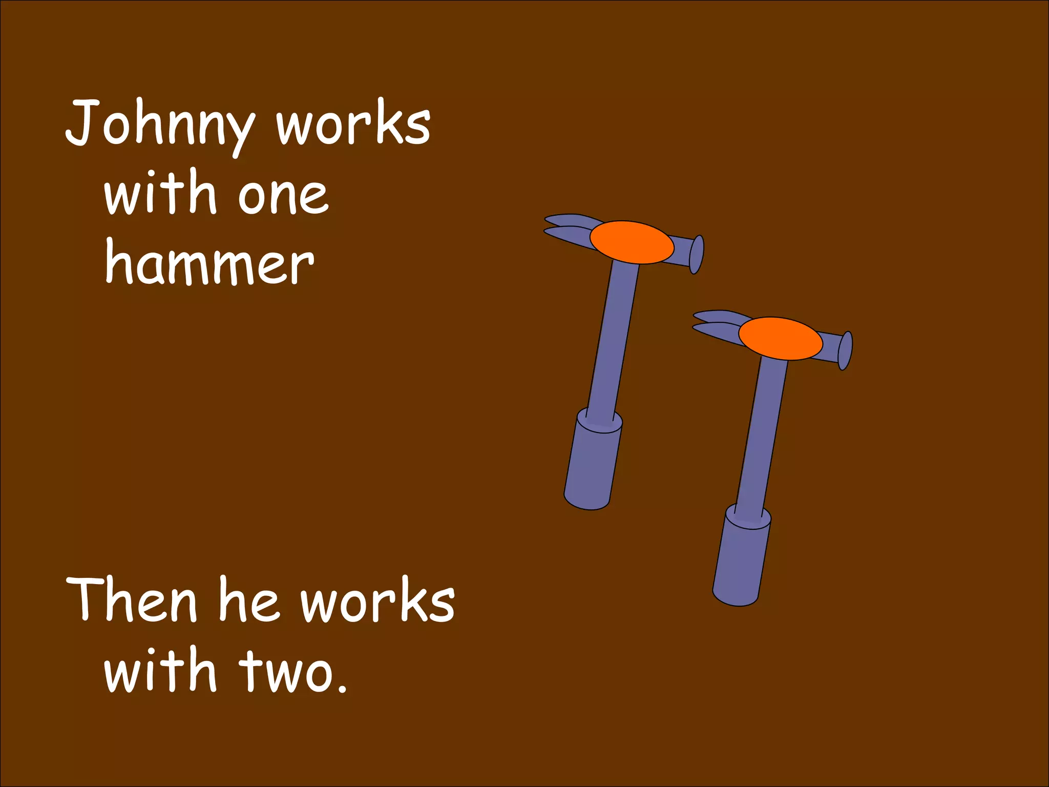 Preschool: Johnny Works With One Hammer | PPT