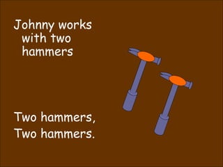 Preschool: Johnny Works With One Hammer | PPT