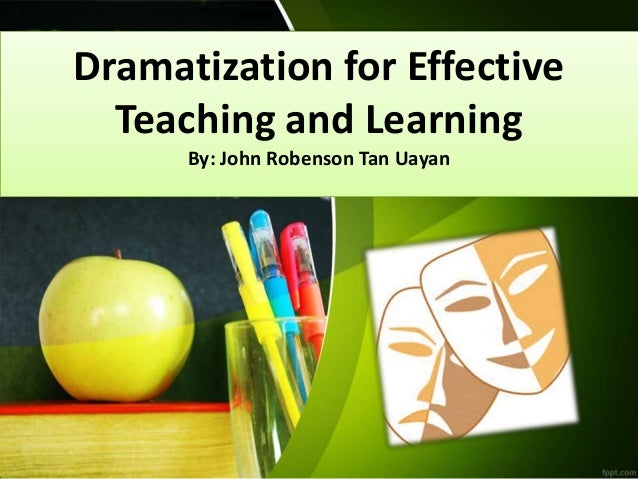 Dramaritization for Effective Teaching and Learning