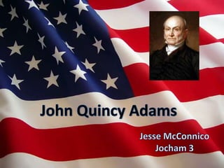 Johns quincy adams | PPTX