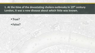 John snow cholera outbreak | PPTX
