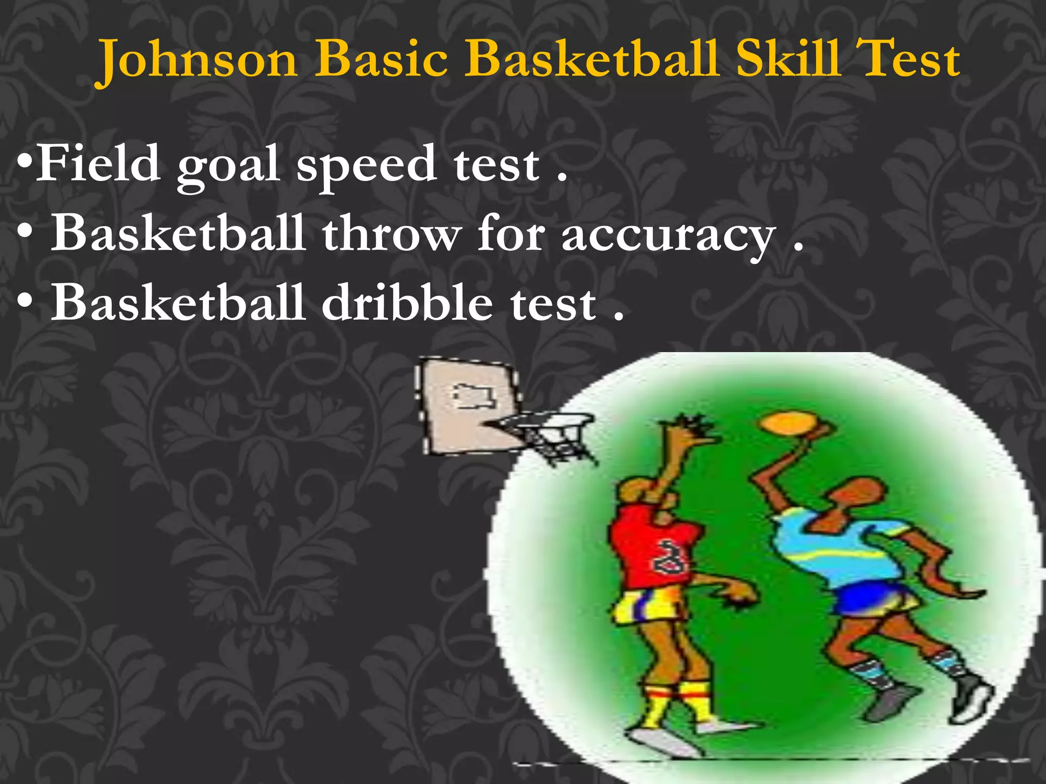 Johnson basic basketball skill test | PPTX