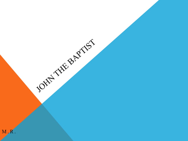 John the baptist | PPTX | Christianity | Religion & Spirituality