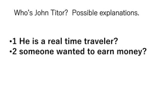 John titor time traveler | PPT