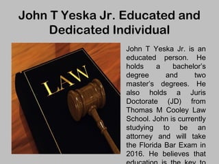 John T Yeska Jr. - Building a Successful Career | PPT