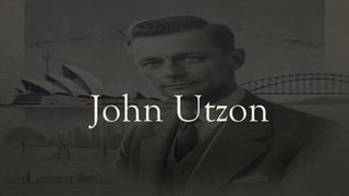 John Utzon architect ppt his journey too | PPTX