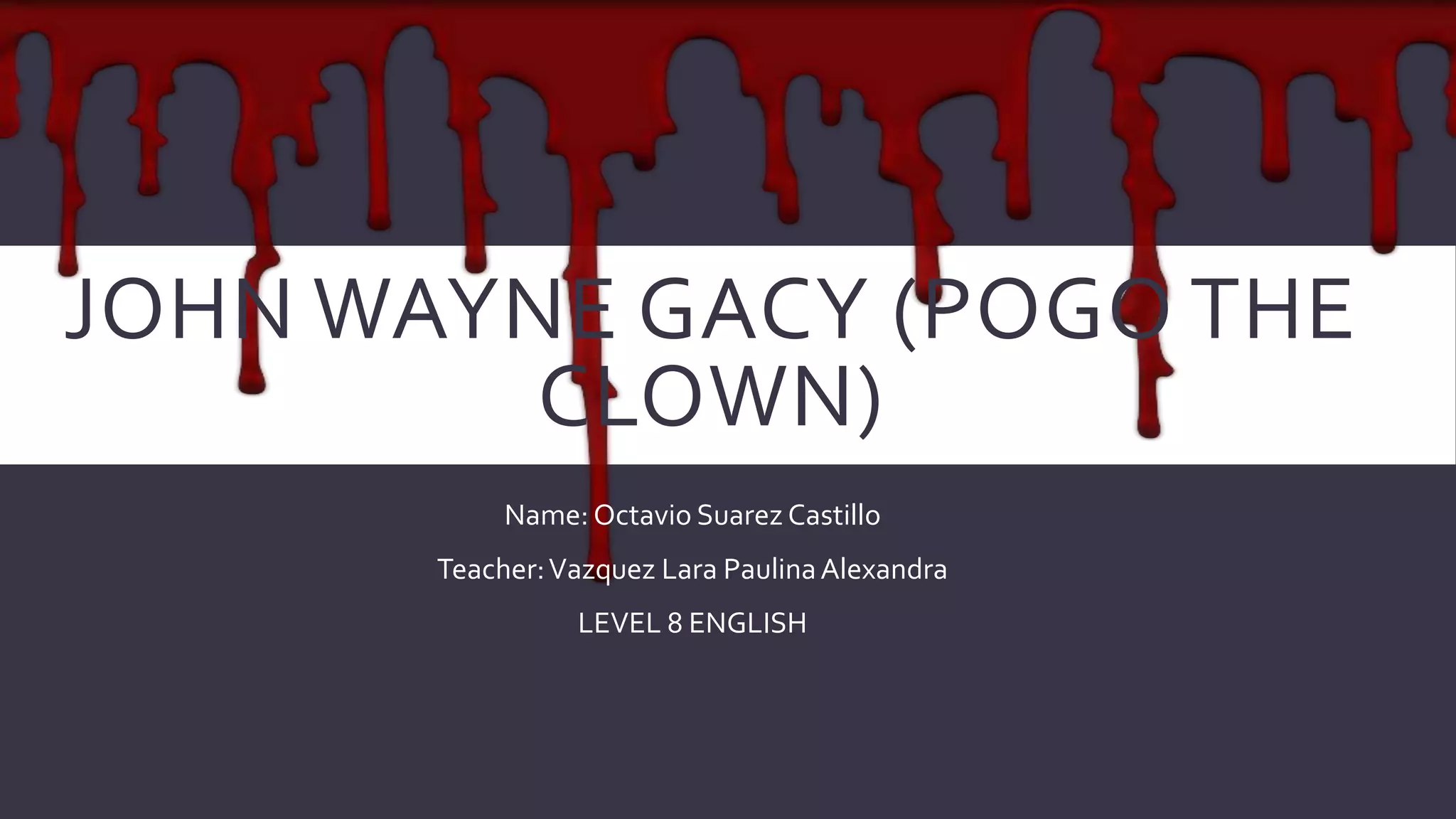 john wayne gacy (Pogo the clown).pptx