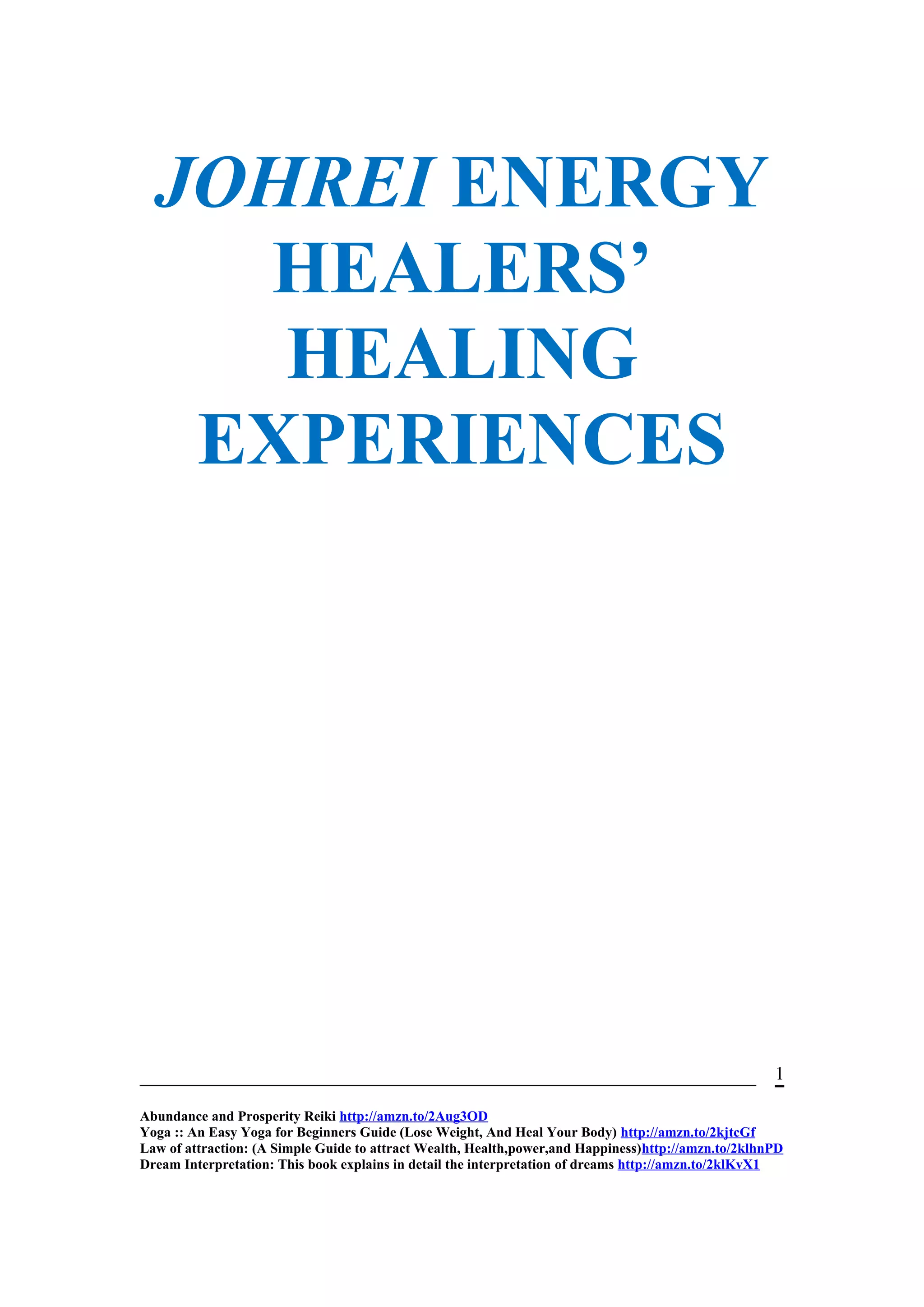 JOHREI ENERGY HEALERS’ HEALING EXPERIENCES | PDF