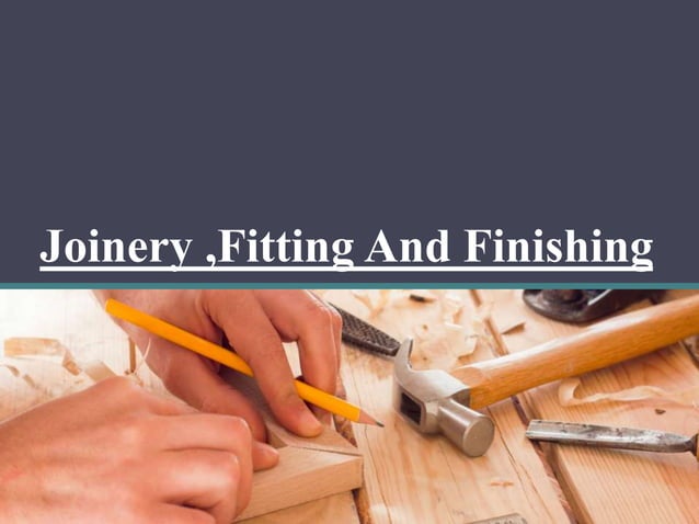 Joinery and process | PPTX