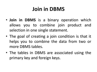 joins in dbms its describes about how joins are important and necessity in dbms is exmplained.ppt