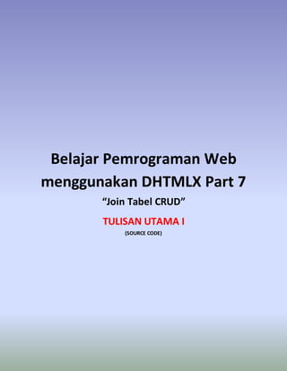 Belajar Pemrograman Berbasis Web PHP DHTMLX Part 7 - Join Tables CRUD | DOCX