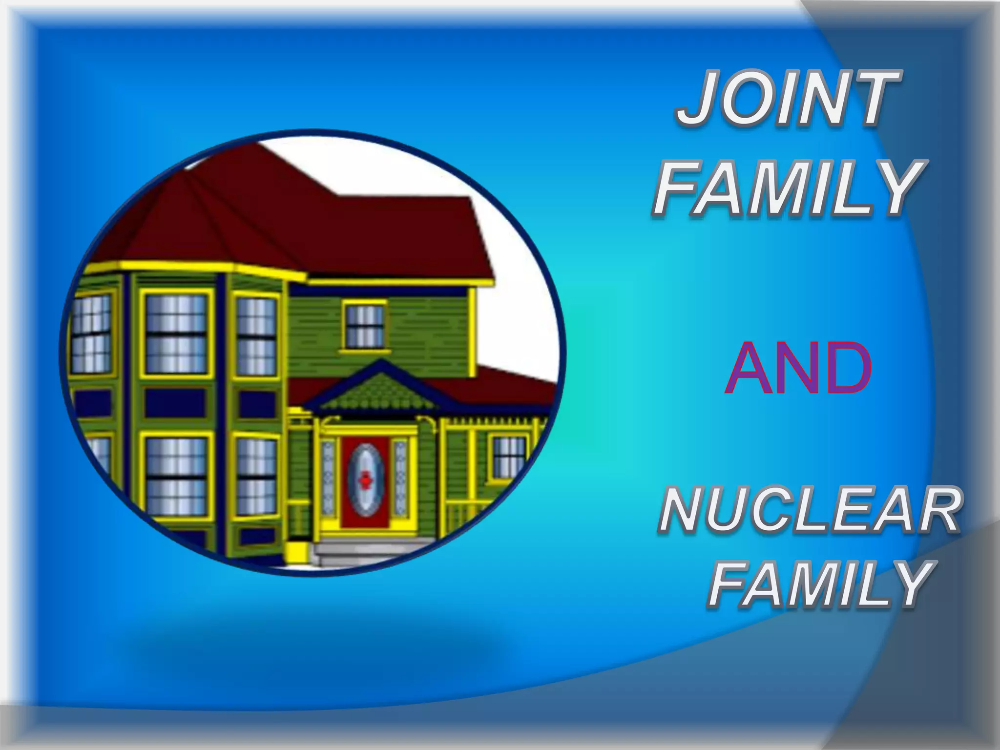 Joint and nuclear family | PPTX