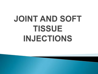 Joint and soft tissue injections | PPTX