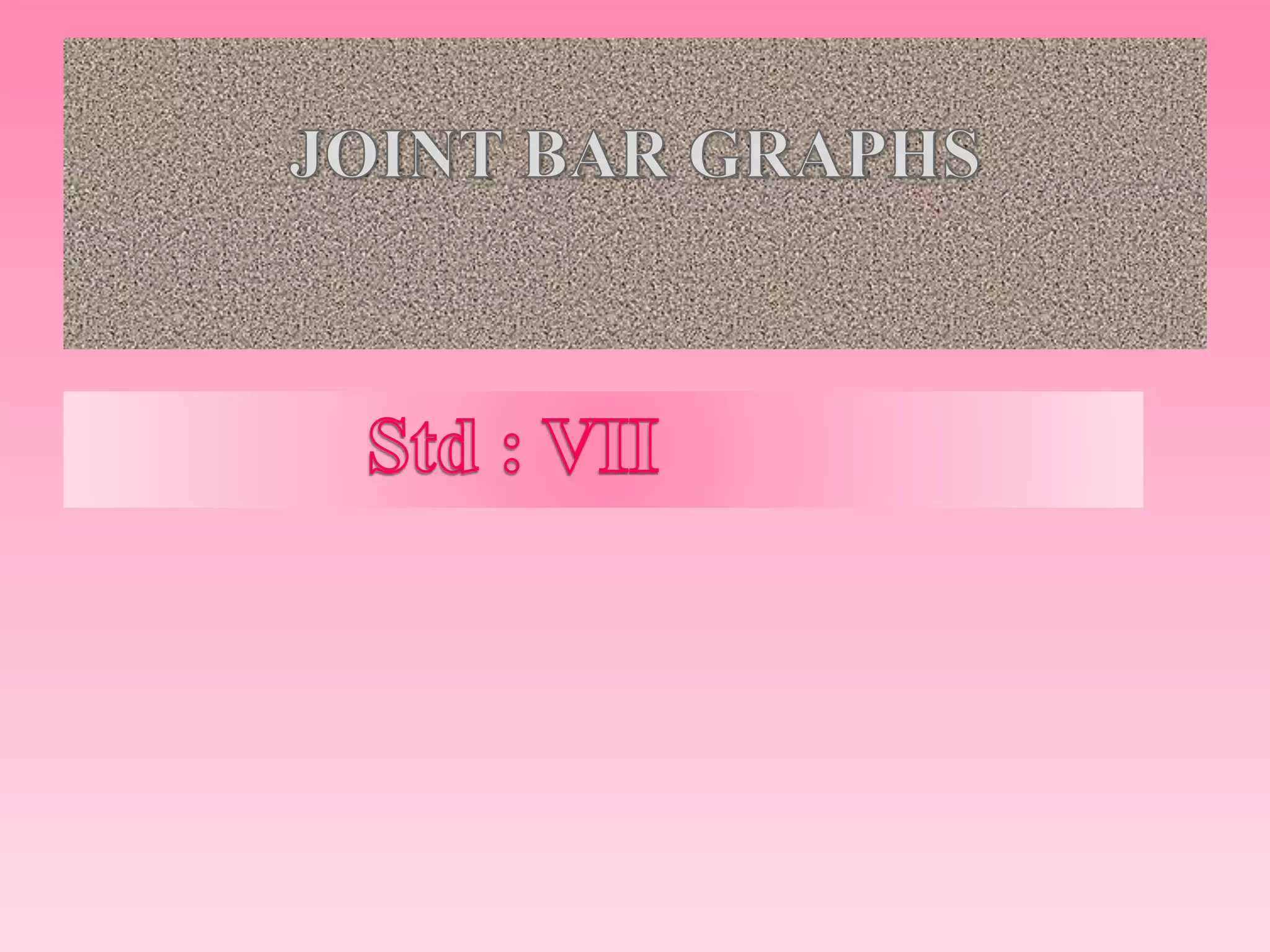 Joint bar graphs interpret&concept | PPTX