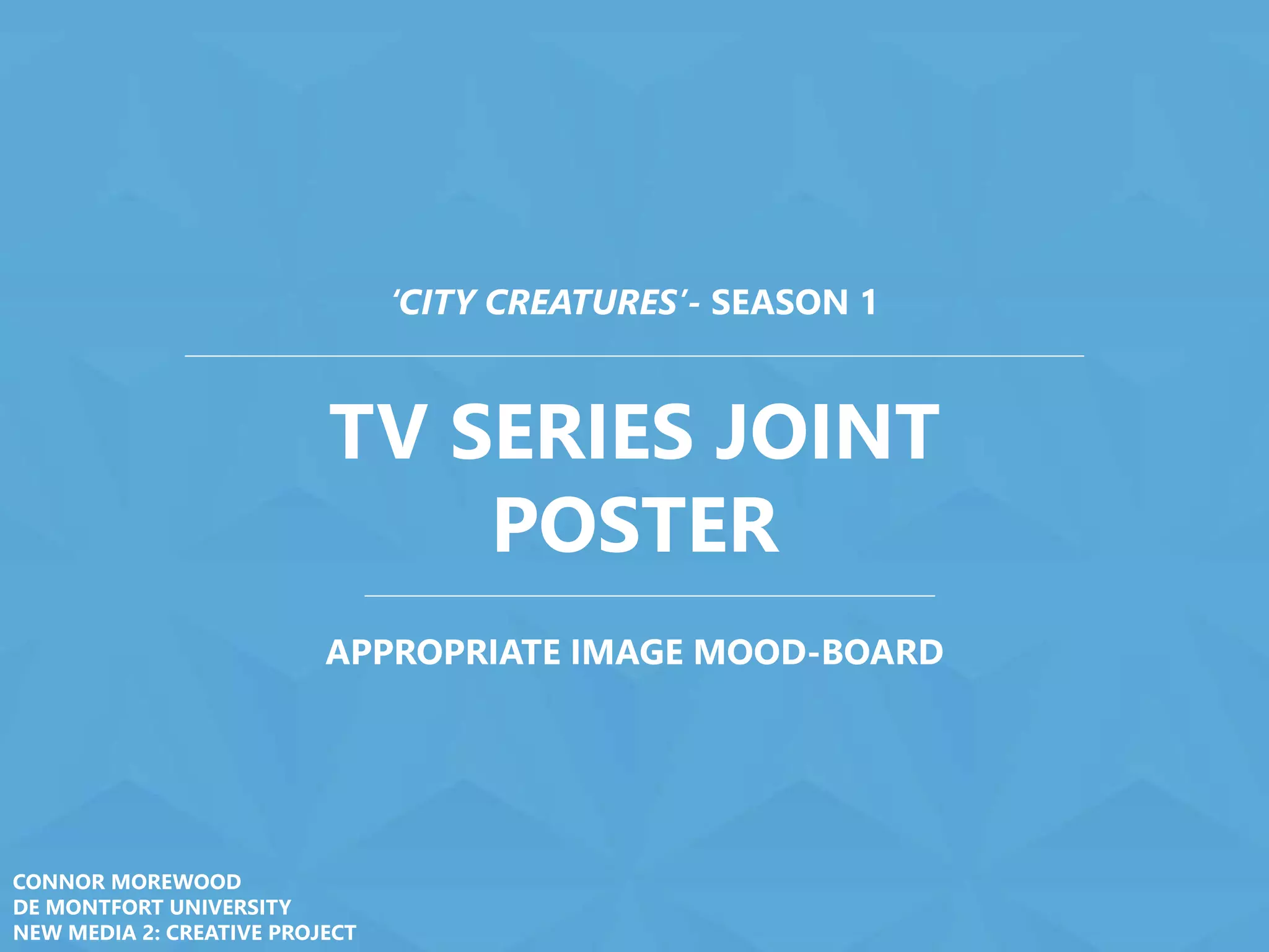'City Creatures' Season 1- TV Series Joint Poster Mood-Board. | PPTX