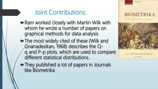 Joint Contributions of Martin B. Wilk and Ram Gnanadesikan | PPT