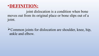 JOINT DISLOCATION.pptx FOR NURSING STUDENTS | PPTX