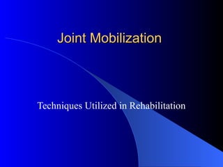 Joint mobilization techniques for physiotherapy students | PPT