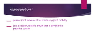 Joint mobilization & manipulation | PPTX