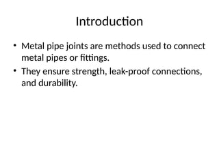 Joints_in_Metal_Pipes_and joints in pipework.pptx