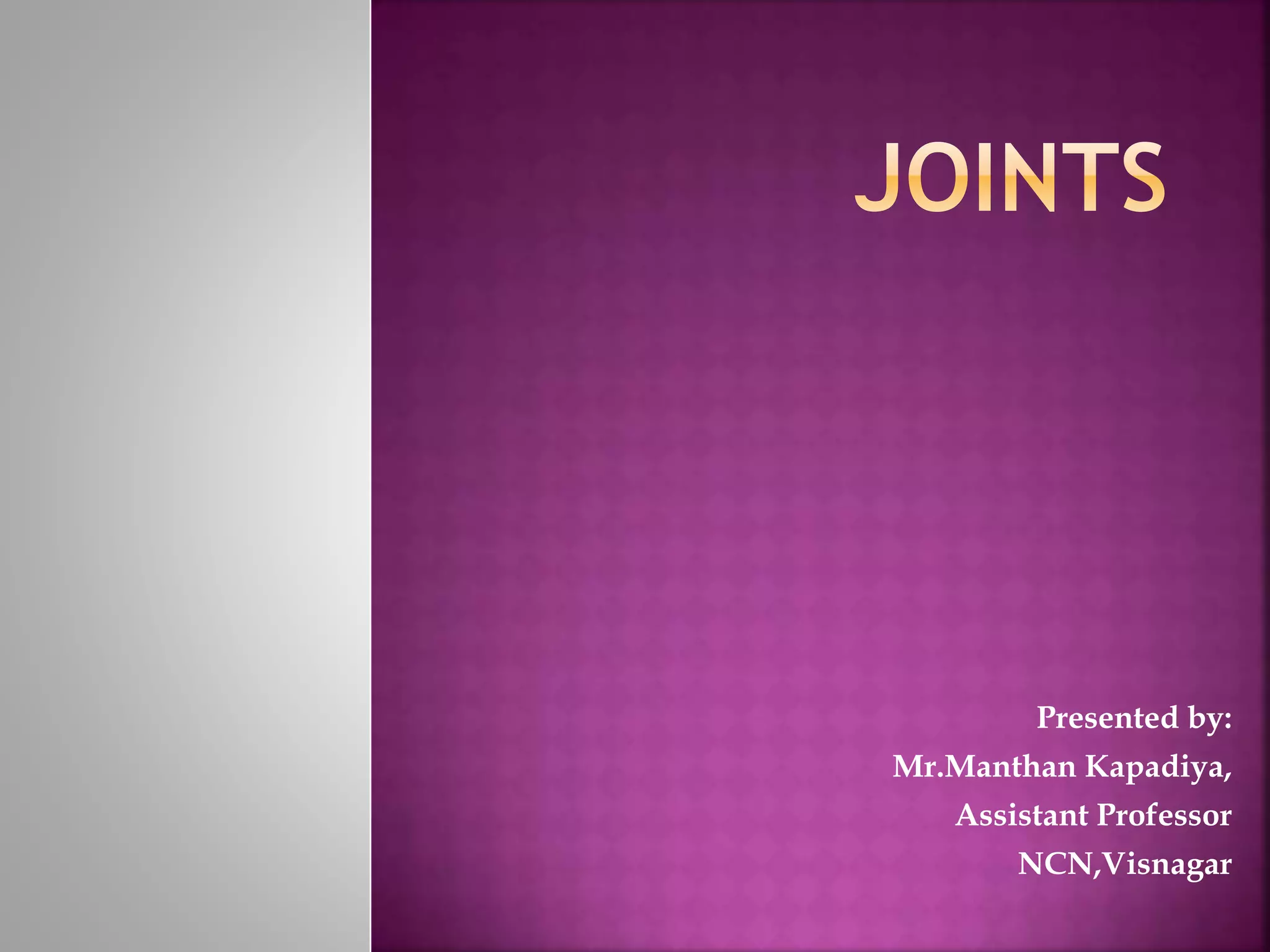 Joints anatomy and physiology | PPTX