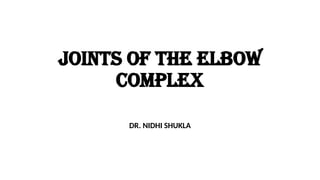 BIOMECHANICS OF JOINTS OF THE ELBOW COMPLEX.pptx